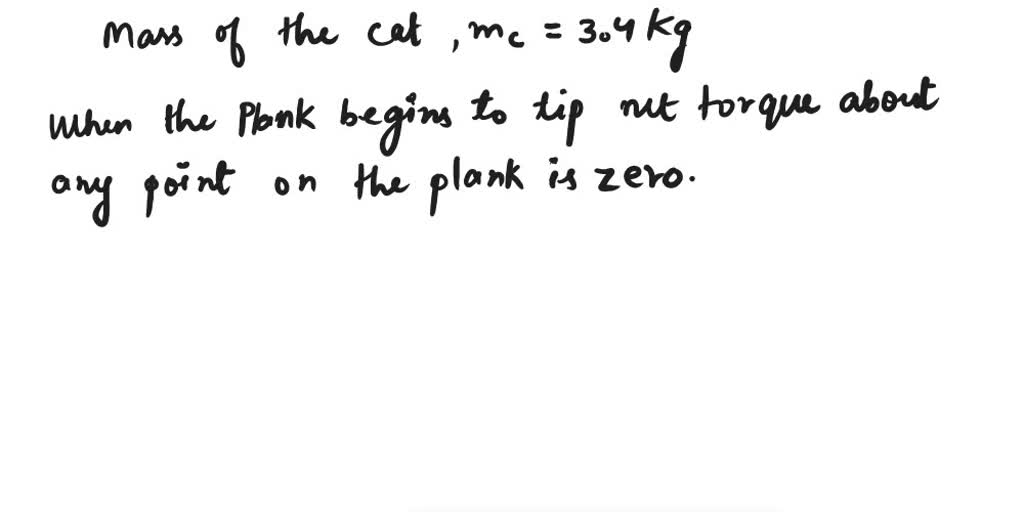 SOLVED: Example 11-9 depicts the following scenario. A cat walks along a plank with mass M = 5. ...