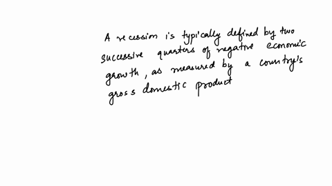 A recession is defined by how many successive quarters