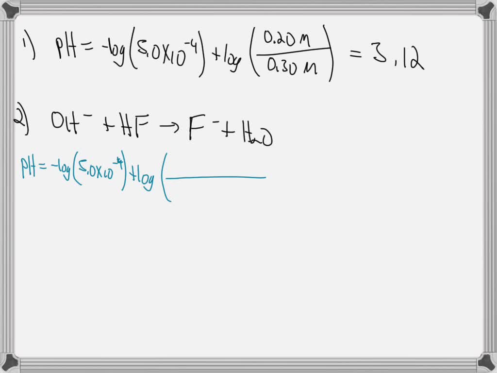 SOLVED: Consider a buffer solution contains 0.20 M NaF and 0.30 M HR (Ka (HF) = 5.0 x 10-4 What ...