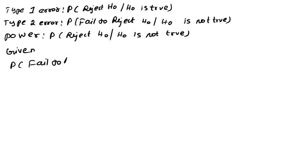 SOLVED: What is the probability that we fail to reject H0 when, in fact ...