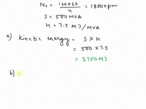 [GET ANSWER] a 200 mva 11kv 50hz 4 pole turbo generator as an inertia ...