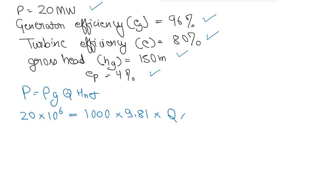 SOLVED: A hydroelectric plant has a 20 MW generator with an efficiency ...