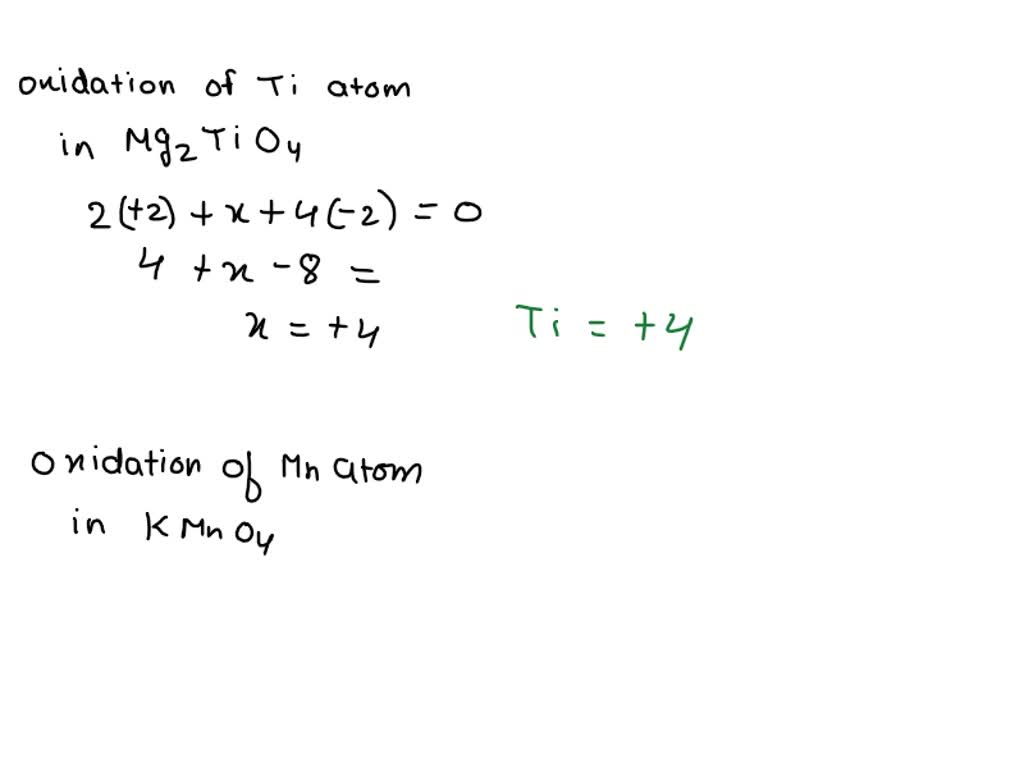 SOLVED: Find the oxidation state of Ti atom in the Mg2TiO4 compound and ...