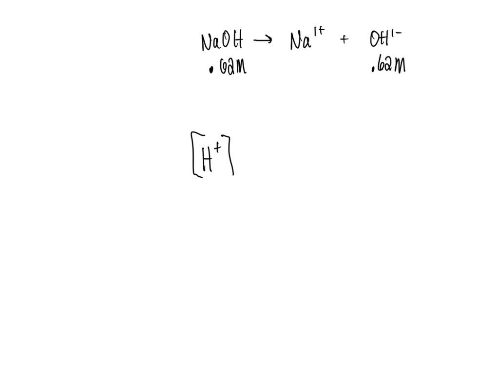 SOLVED: Calculate the concentration of H+ ions in a .62 M NaOH solution