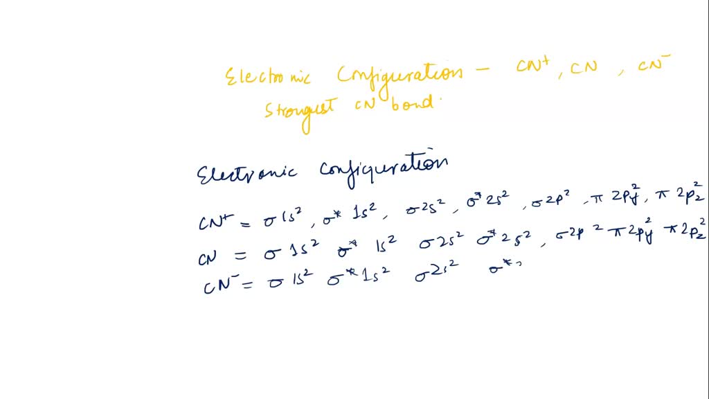 SOLVED: Determine the electron configurations for CN+, CN, and CN-. (a ...