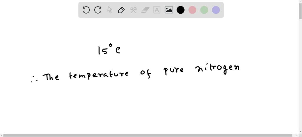SOLVED: a sample of pure nitrogen has a temperature of 15 degrees ...