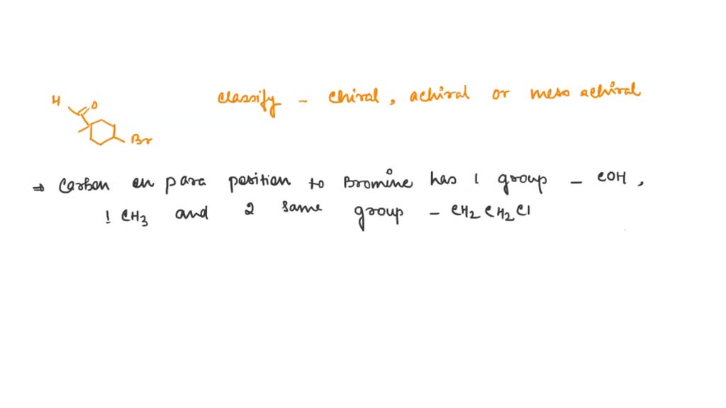 SOLVED: MULTIPLE CHOICE Classify the molecule shown as chiral, achiral ... SOLVED: MULTIPLE CHOICE Classify the molecule shown as chiral, achiral ...