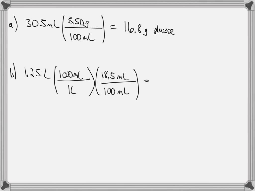 SOLVED: Texts: A- How many grams (of mass m) of glucose are in 225 mL of a 5.50% (m/v) glucose ...