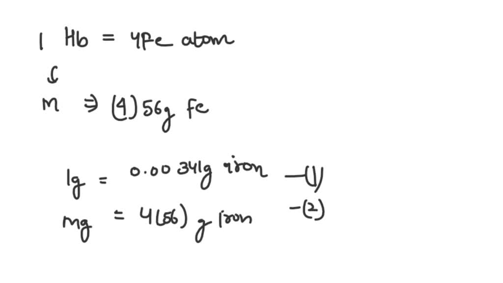 SOLVED: Each hemoglobin contains 4 iron atoms. If 1g of hemoglobin contains 0.00341g of iron ...