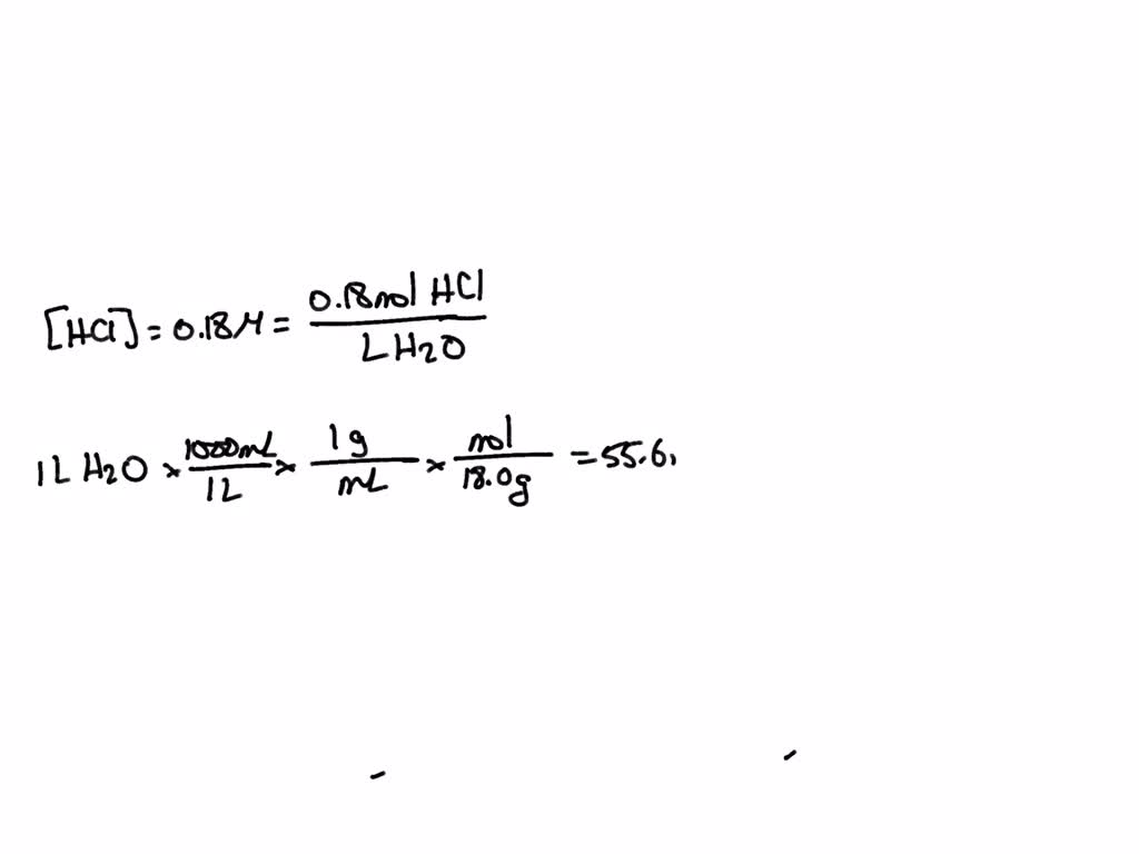 The molarity of water in HCl is 0.18. What is its mole fraction? Also calculate the molality.