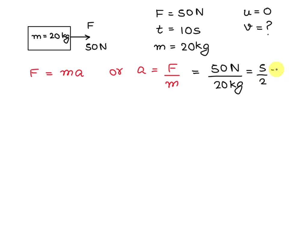 SOLVED: a net force of 50 n is applied for 10 s to a 20 kg box initially at rest. what is the ...