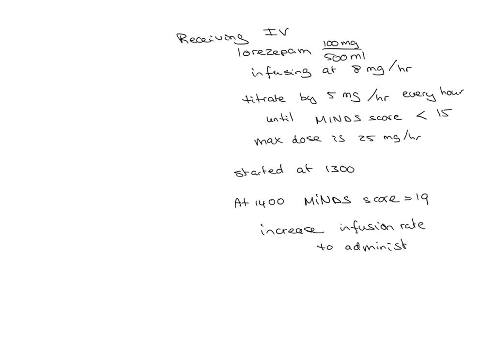 SOLVED: The patient is receiving an IV of LORazepam 100 mg in 500 mL 0. ...