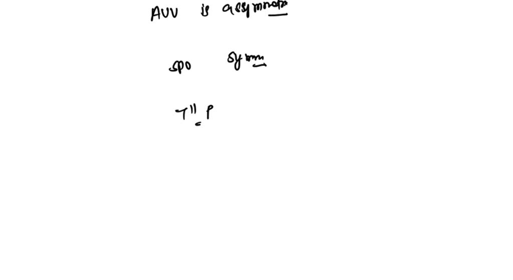 Solved 3 A Let Auv Be An Antisymmetric Tensor Spo Be A Symmetric Tensor And Tp Be An