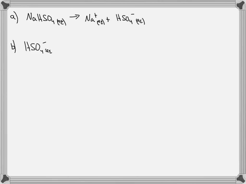 Assume the acid dissociation constant for the acid salt NaHSO4 is to be ...