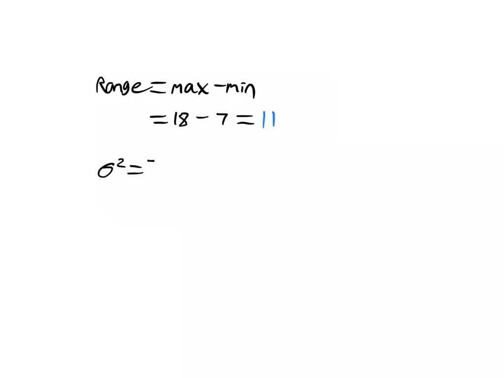 SOLVED: Calculate the range, population variance, and population ...