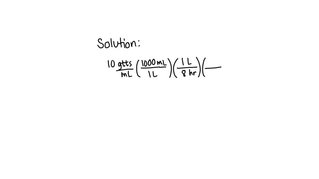 You receive an order to run an IV at 1 L over 8 hours. What would be ...