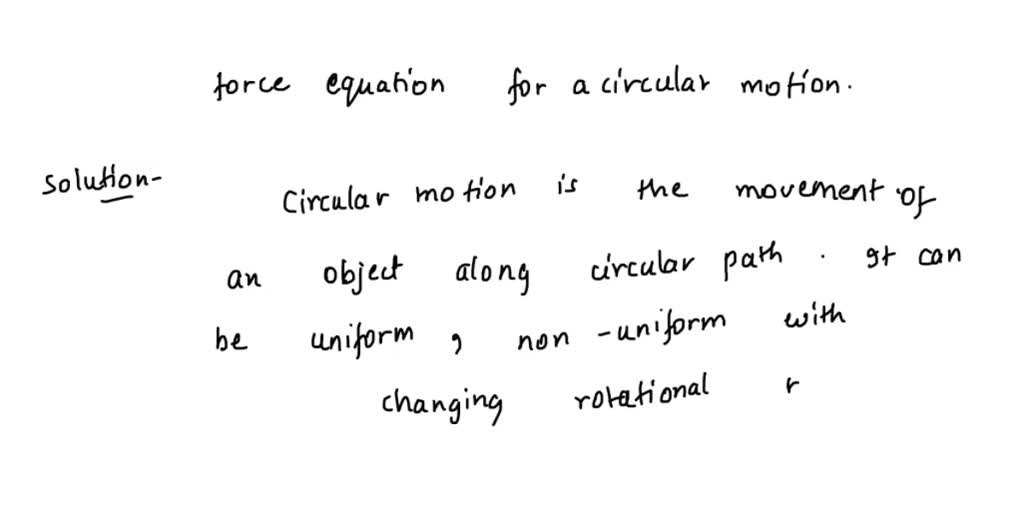 SOLVED: state the two ways of writing force equation for a circular motion