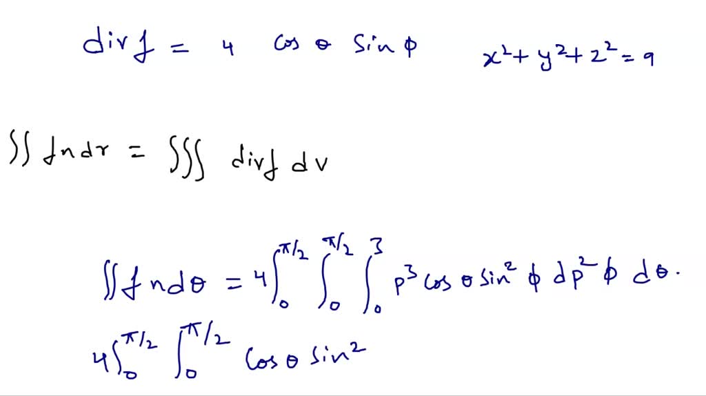 SOLVED: Using the Divergence Theorem, find the outward flux of Facross ...