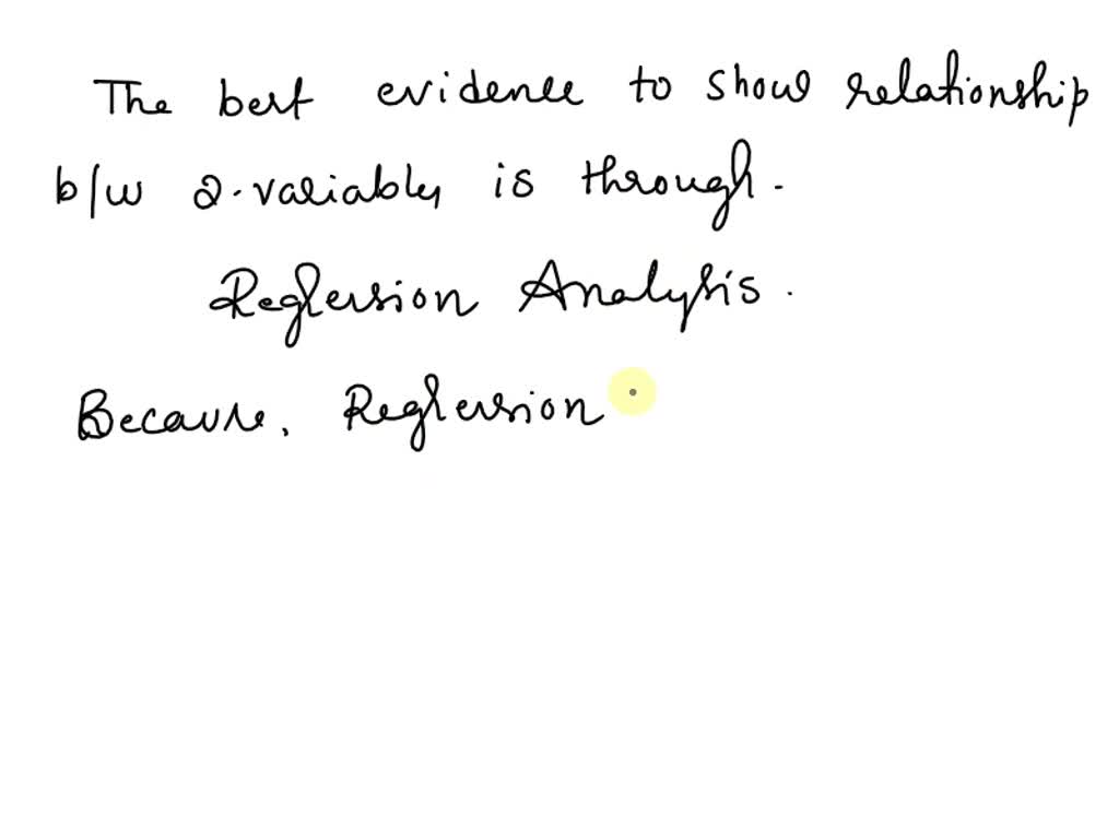 Solved The Best Evidence To Show A Causation Relationship Between Two