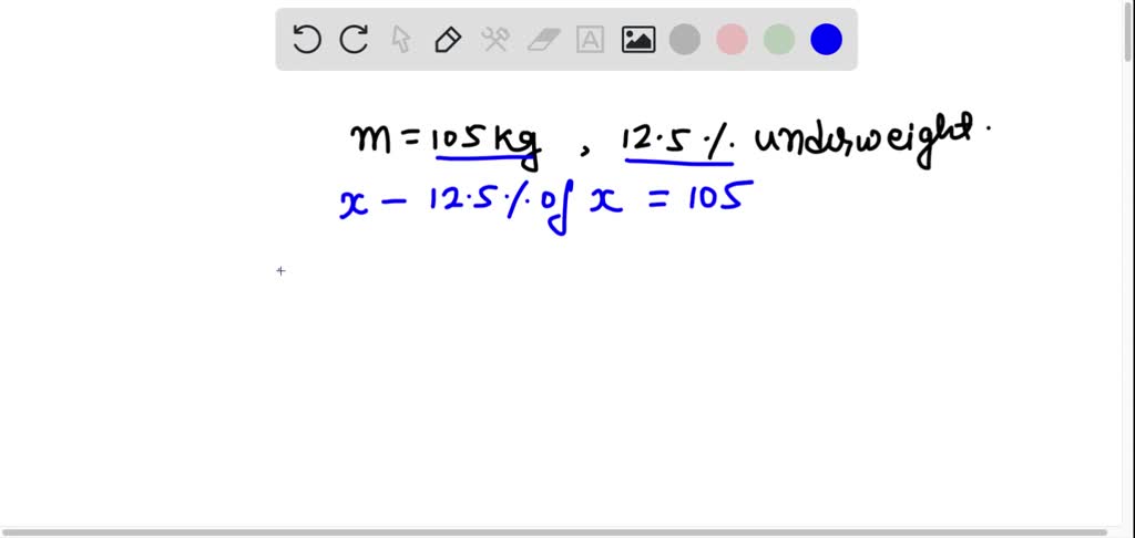 SOLVED: If a patient weighs 105kg and is 12.5% underweight, how many ...