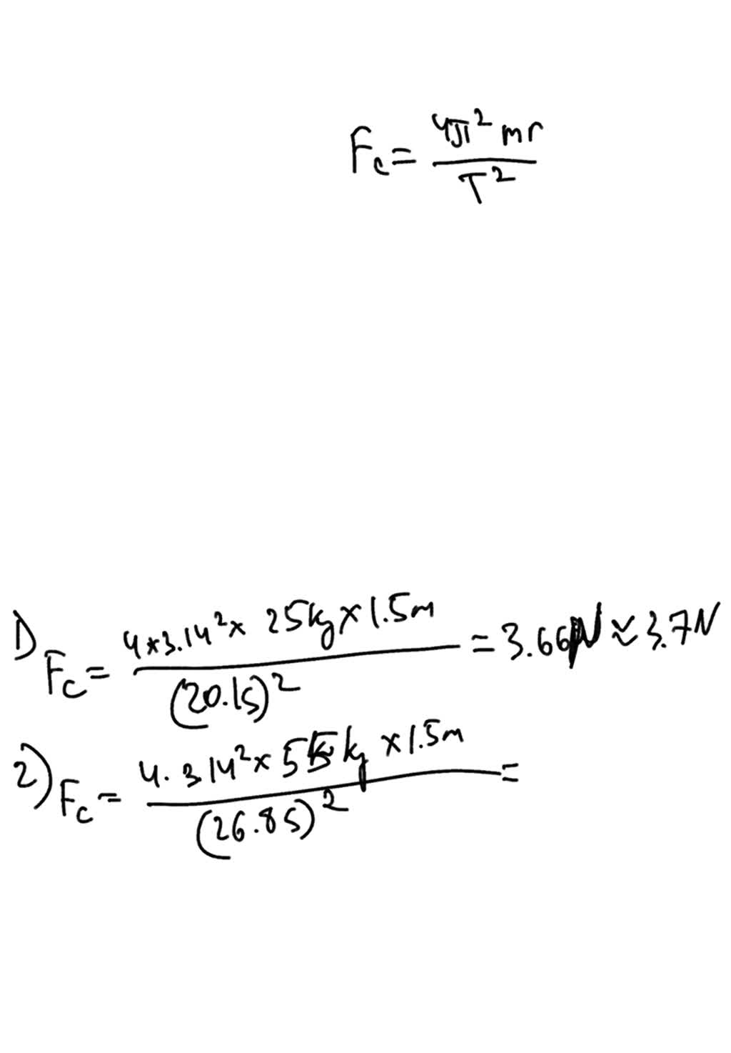 SOLVED: Centripetal force Fc = mv^2/r: Recall angular speed Ï‰ = 2Ï€/T ...