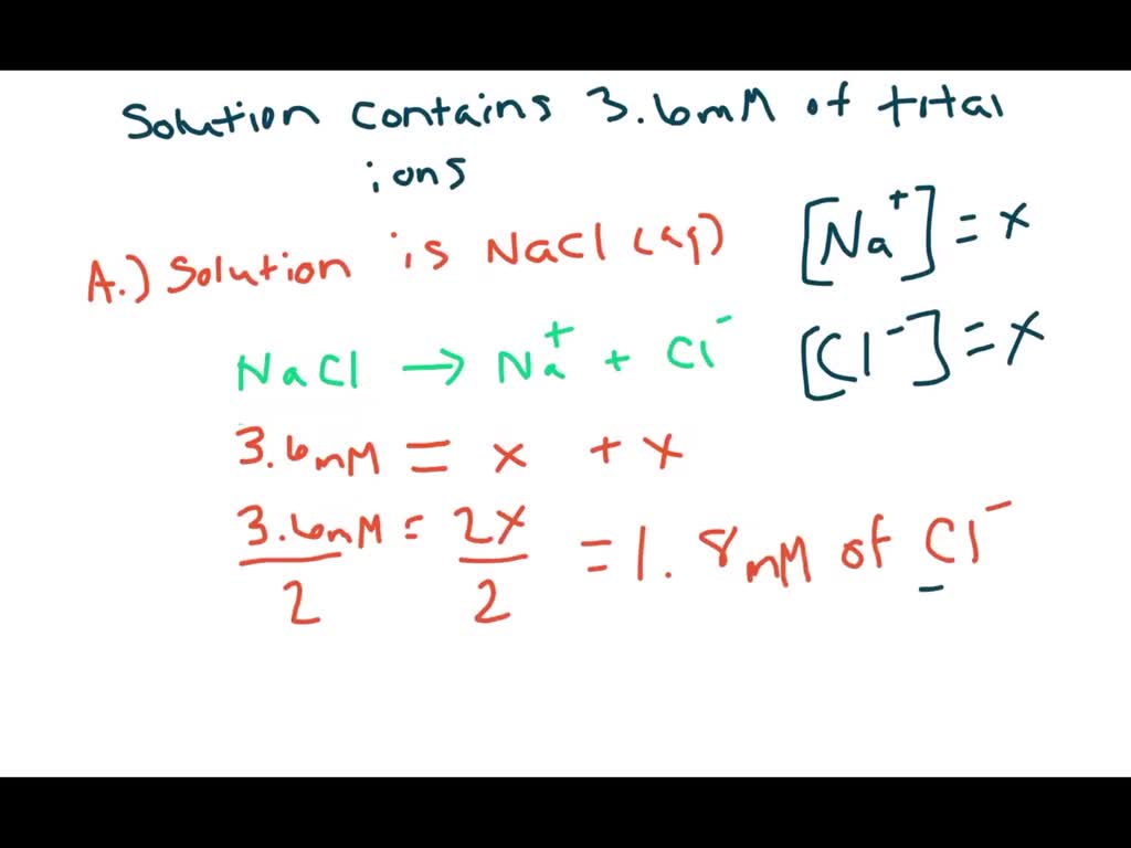 SOLVED: An aqueous solution contains 3.6 mM of total ions. Part A: If the solution is NaCl(aq ...