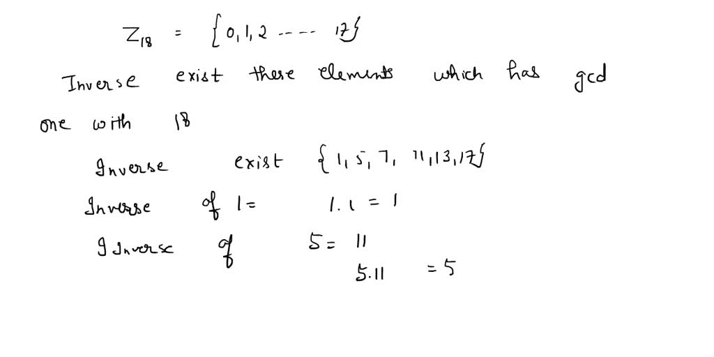 SOLVED: Problem 5. List all the elements of Z18 admitting a multiplicative inverse and find ...