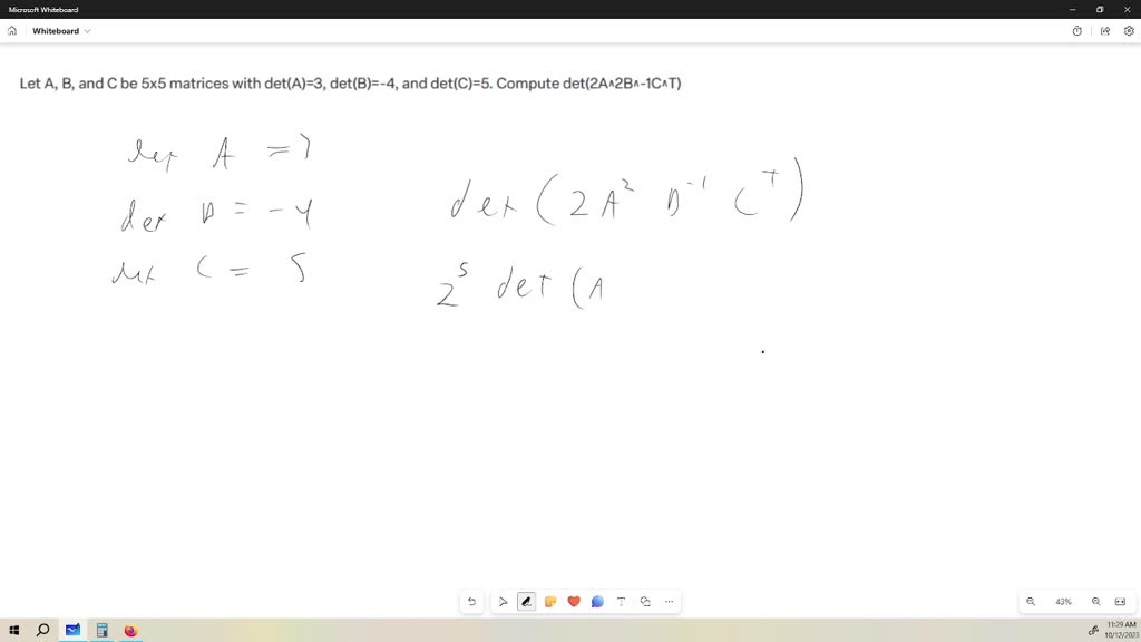 SOLVED: Let A, B, and C be 5x5 matrices with det(A)=3, det(B)=-4, and ...