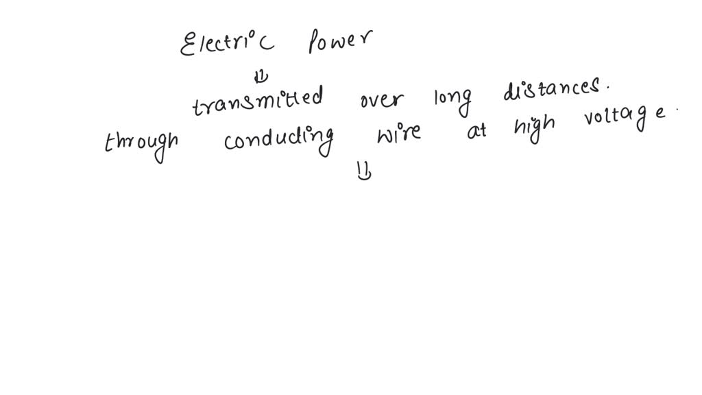 SOLVED: Electric power is transmitted over long distances through ...