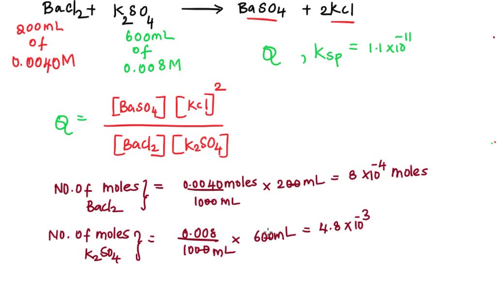 Exactly 200 mL of 0.0040 M BaCl2 are mixed with exactly 600 mL of 0.008 M K2SO4. Will a ...