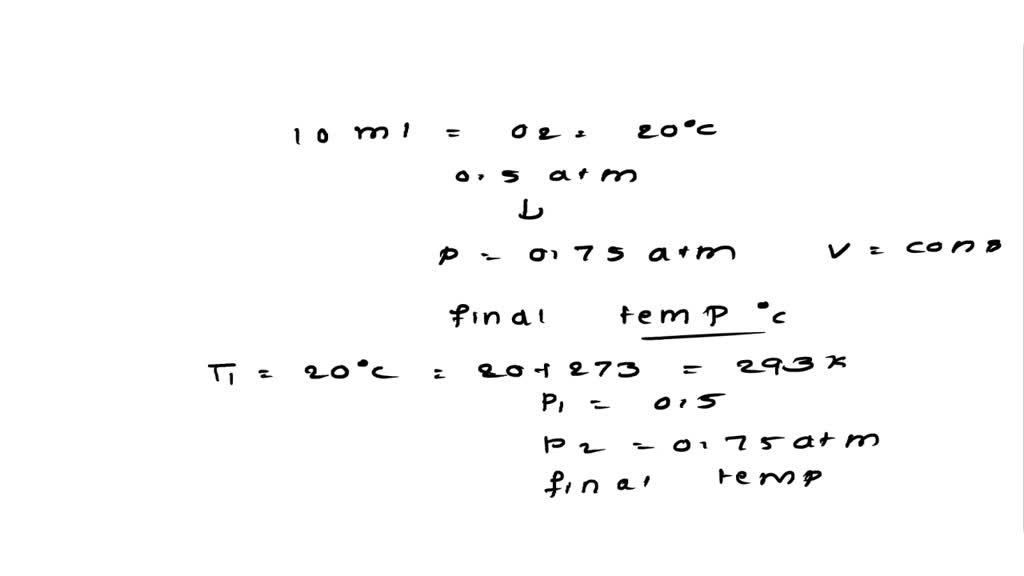 SOLVED: A 10.0 L sample of oxygen gas at 20 °C and 0.500 atm is heated ...