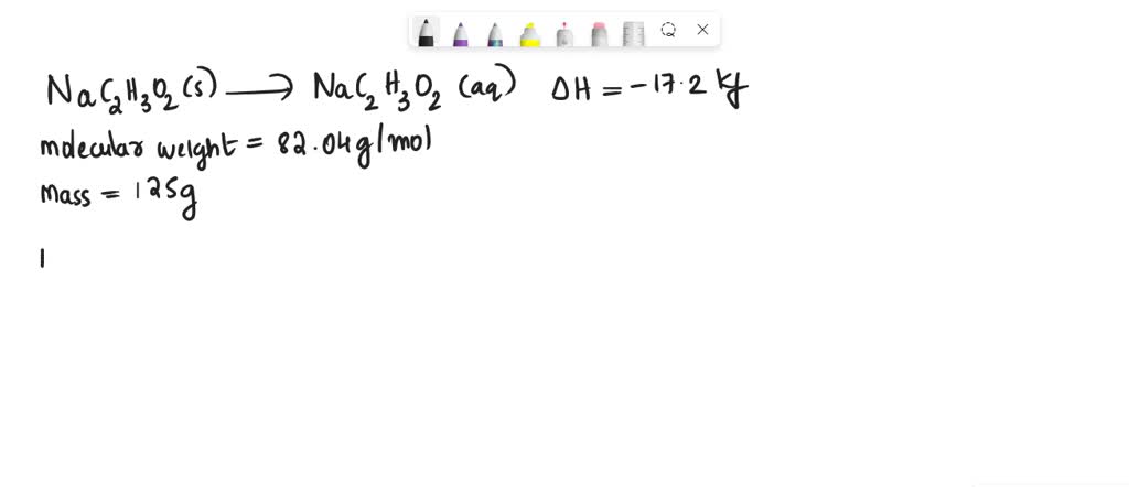 The dissolving of sodium acetate (NaC2H3O2, 82.04 g/mol) in water can ...