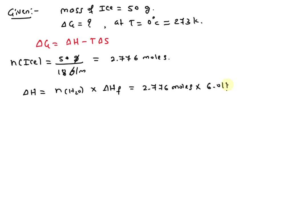 SOLVED: What is delta G for the fusion of 50.0g of ice at 0 degrees C ...