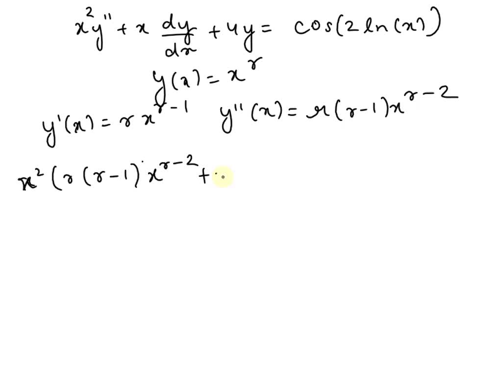 SOLVED: Cauchy - Euler differential equation!! (x^2)y SOLVED: Cauchy - Euler differential equation!! (x^2)y