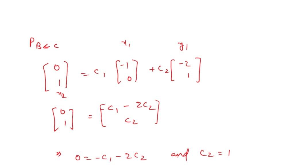 SOLVED: Let B = 01,bz and C= C1,C2 be bases for R2 Find the change-of ...