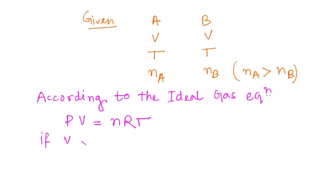 If two separate containers A and B have the same volume and temperature, but container A has ...
