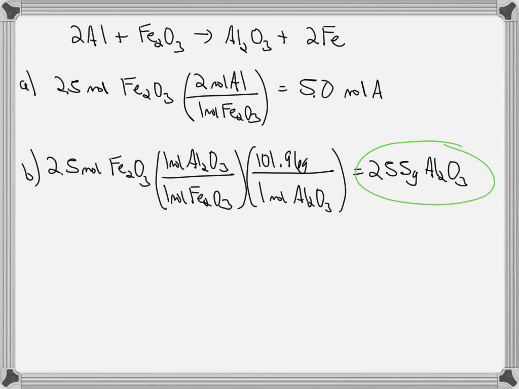 SOLVED: 2Al + Fe2O3 –> Al2O3 + 2Fe a. How many moles of Al are needed ...