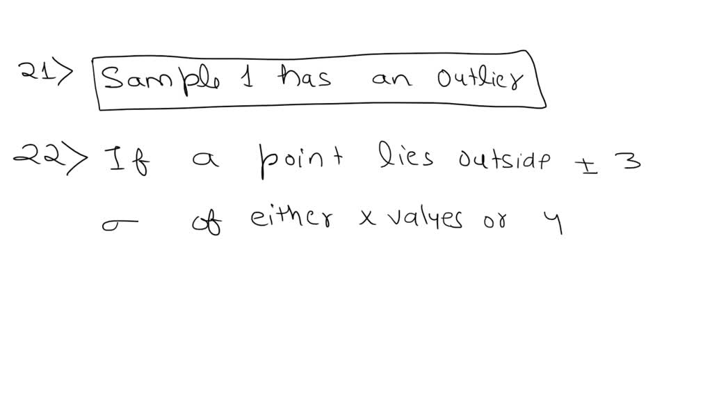 SOLVED: Which sample has an outlier? Describe mathematically what it ...