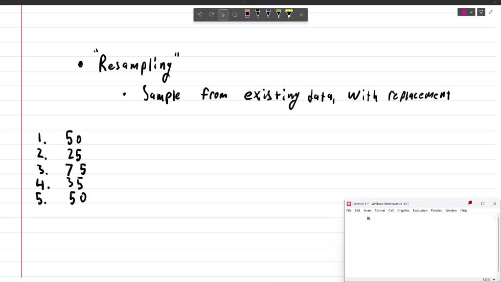 SOLVED: In general, what does it mean to "resample" the following data set consisting of wait ...
