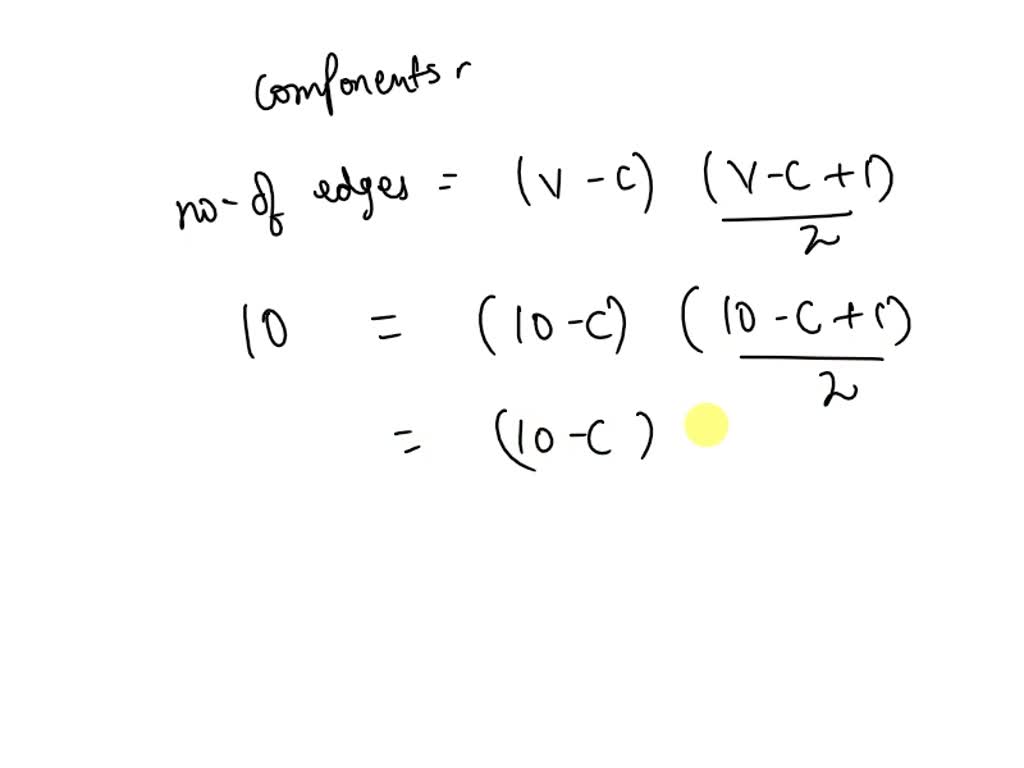 SOLVED: Suppose G is a simple graph with 10 vertices and 10 edges. What is the maximum number of ...