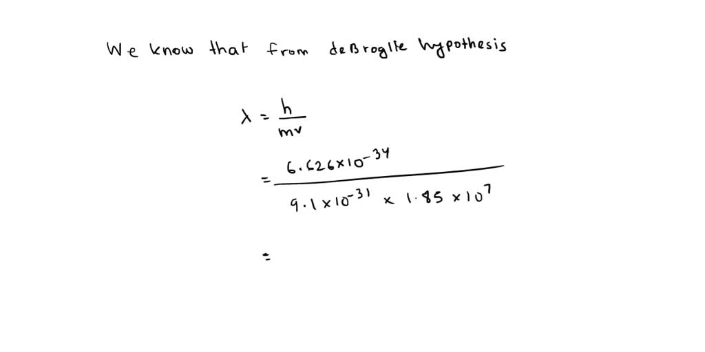 SOLVED: Calculate the wavelength of an electron traveling at 1.85 * 107 ...