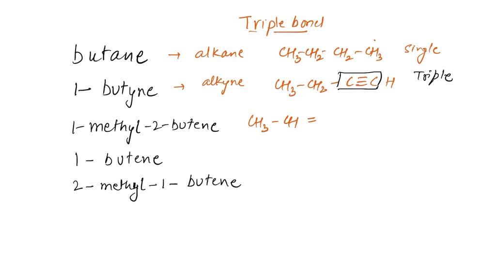SOLVED: Which molecule below contains one triple bond. butane I-butyne ...