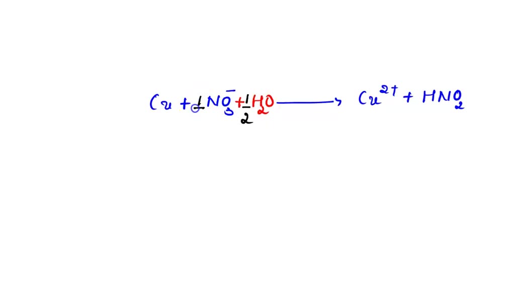 SOLVED: Balance the reaction between NO3- and Cu to form HNO2 and Cu2 ...