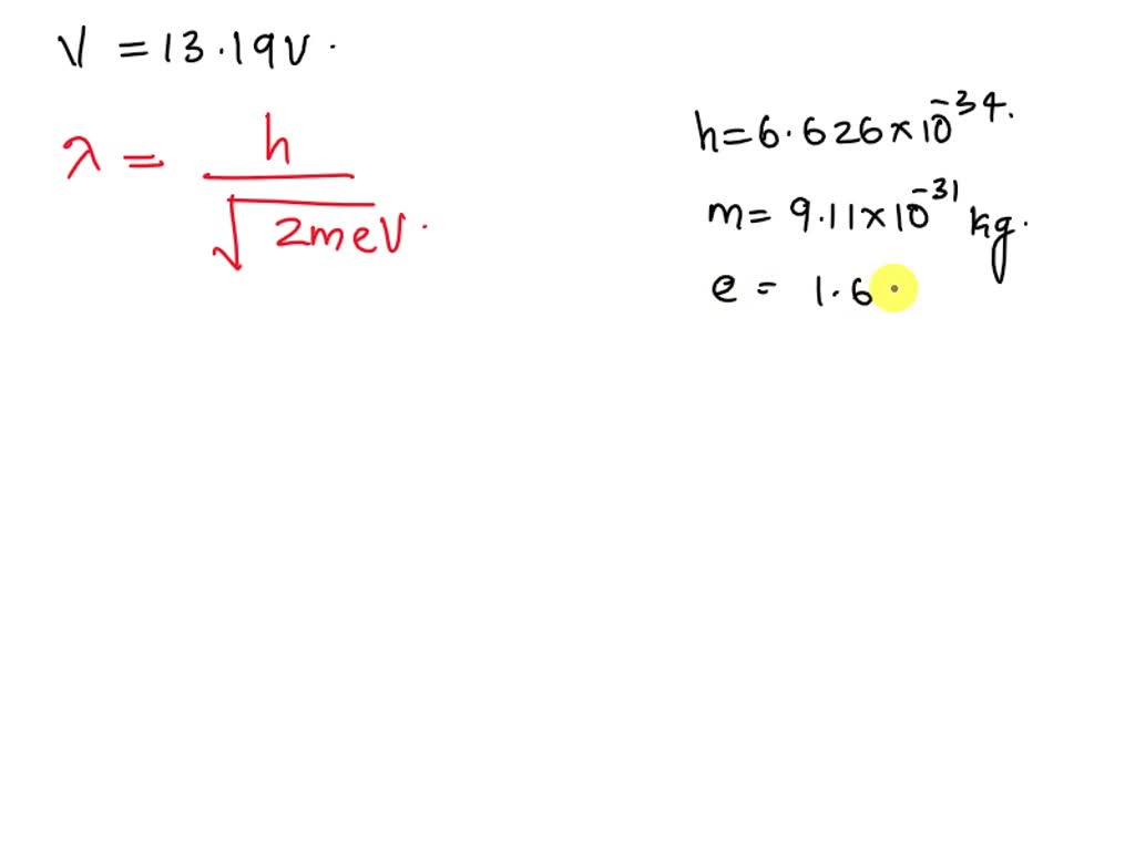 Solved Electrons Accelerated By A Potential Difference Of 13 19 V Pass