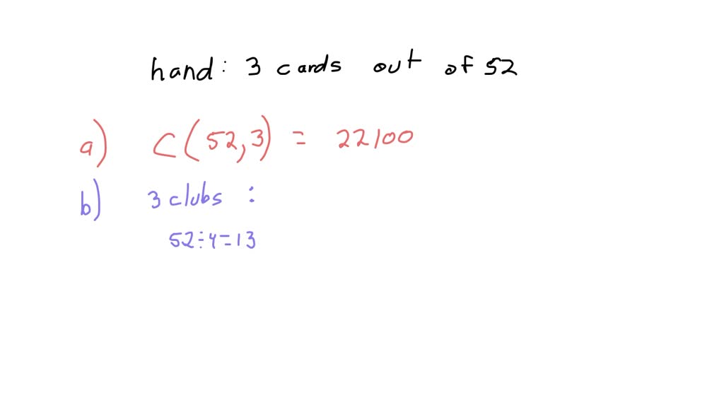 A hand consists of 3 cards from a well-shuffled deck of 52 cards. a ...