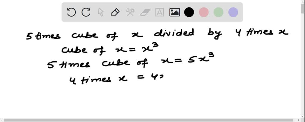 SOLVED: 5 times the cube of x divided by 4 times x