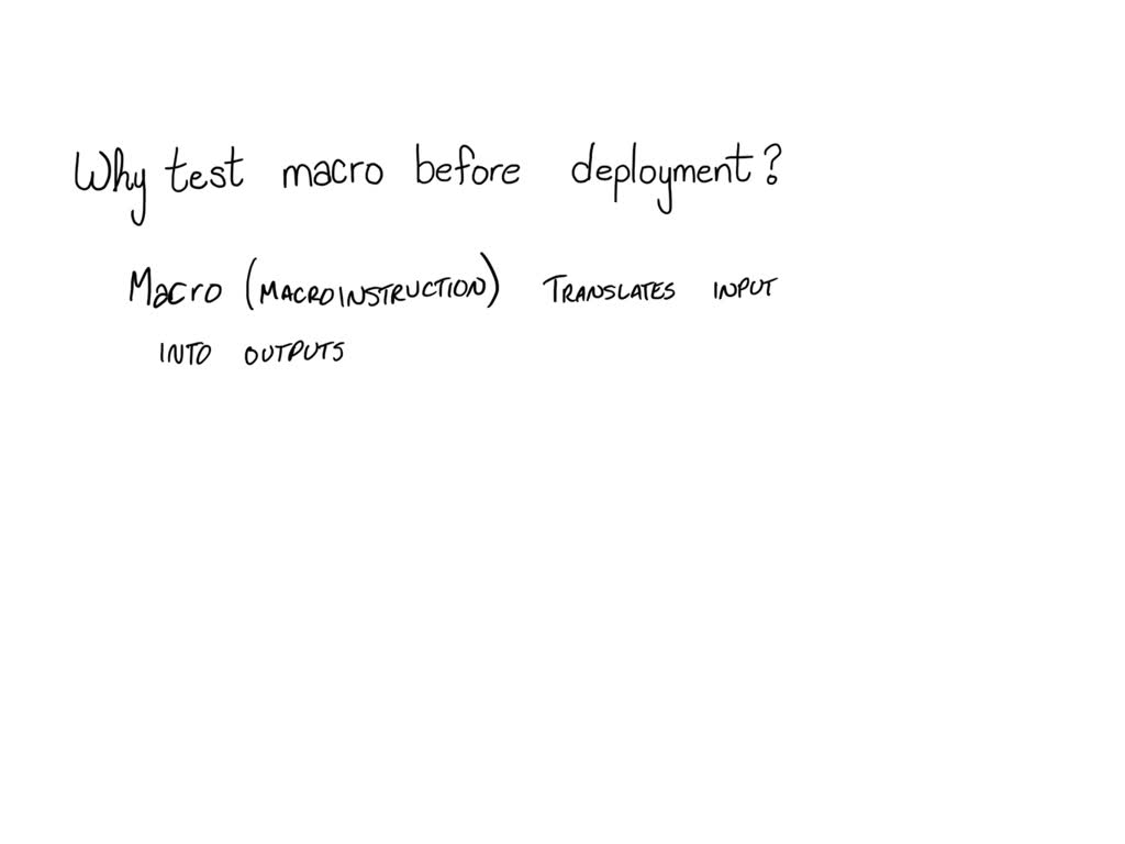 SOLVED: describe the importance of thoroughly testing a macro before ...