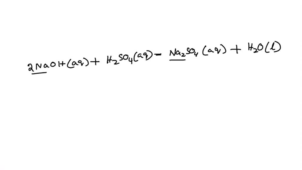 SOLVED: After you balance the following chemical reaction: NaOH + H2SO4 -> Na2SO4 + H2O What is ...