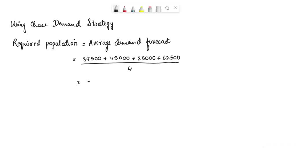 SOLVED: A firm uses the pure chase strategy of aggregate planning. It ...
