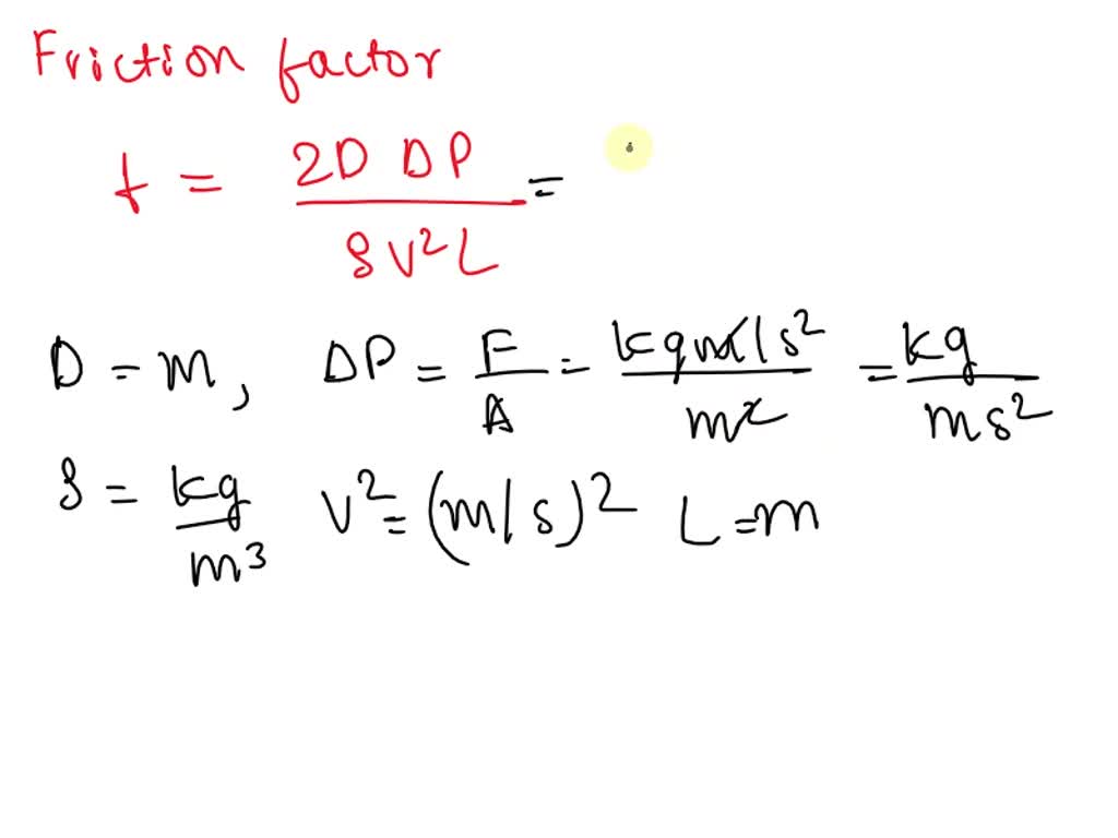 SOLVED: The answer is unitless. (b) What is the dimension of the friction factor "f"? (5 points ...